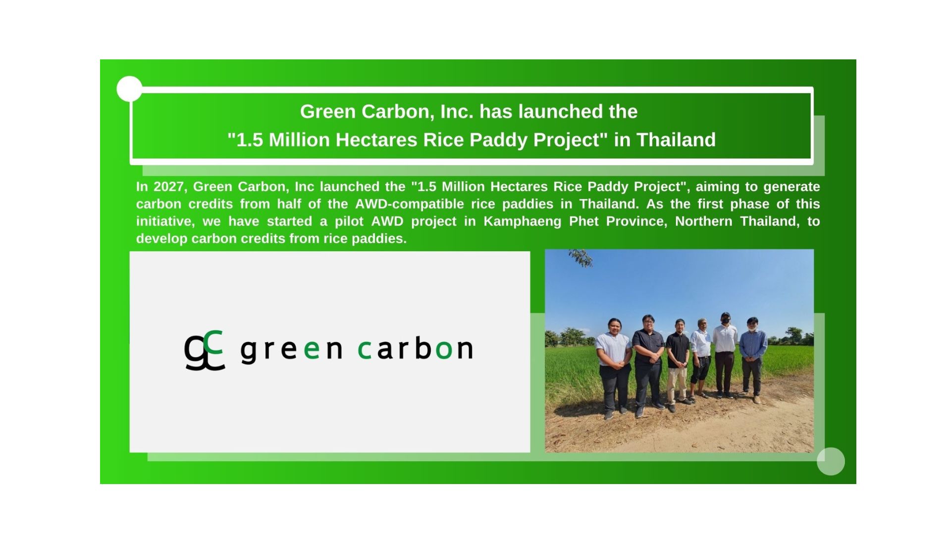 Green Carbon, Inc. has launched the “1.5 Million Hectares Rice Paddy Project” to develop carbon ...