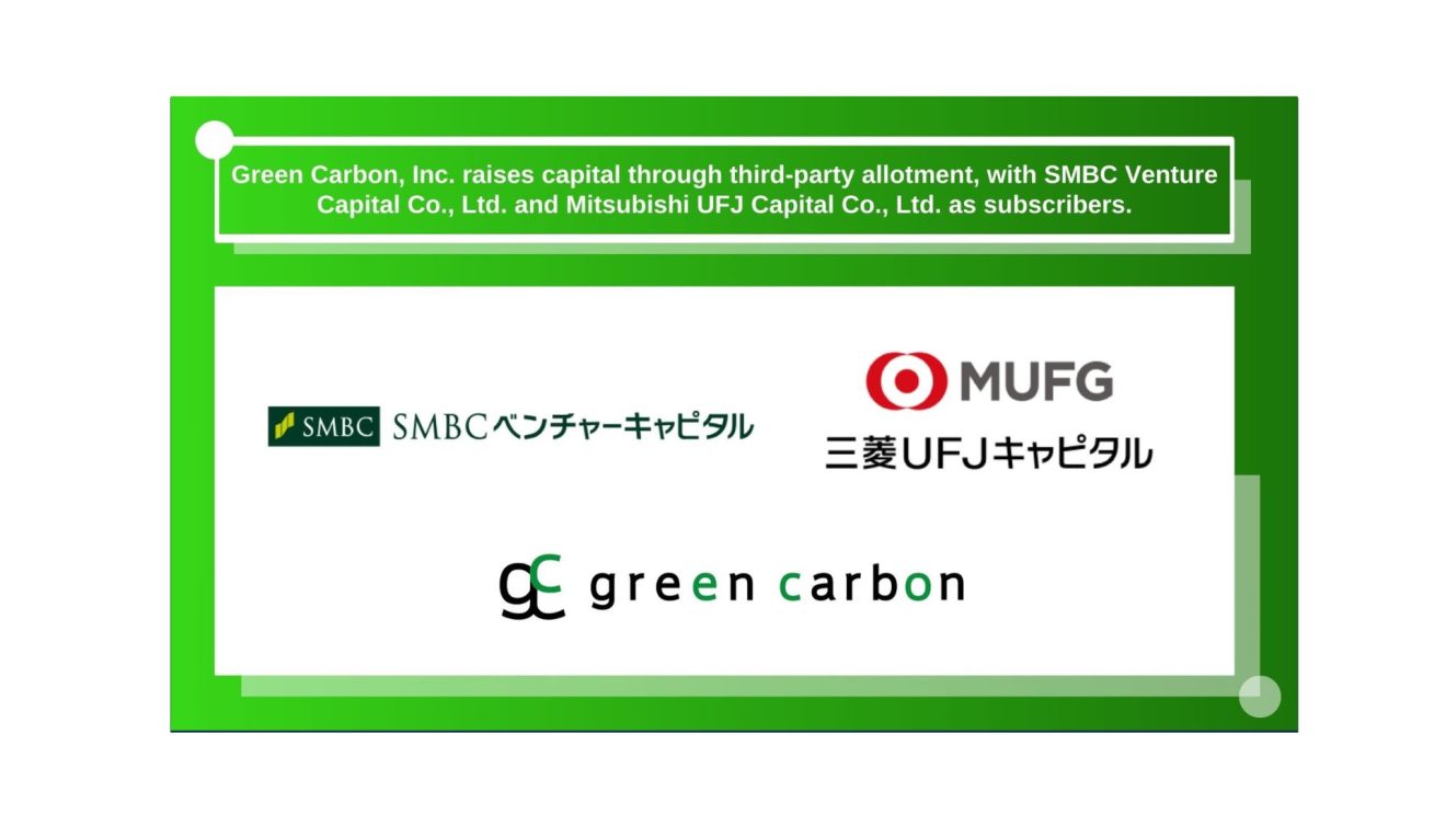 Green Carbon, Inc. raises capital through third-party allotment, with SMBC Venture Capital Co ...