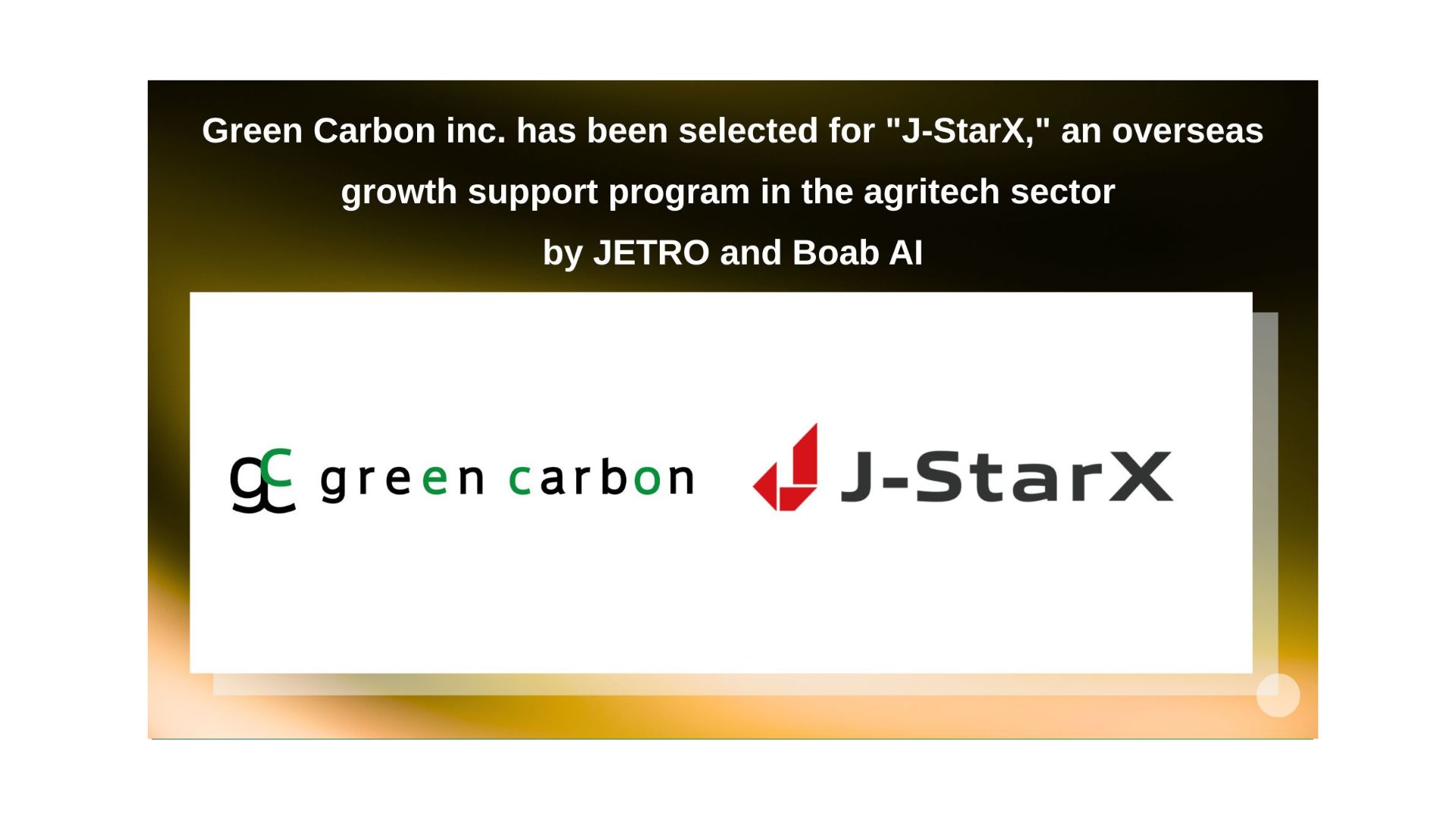 Green Carbon inc. has been selected for “J-StarX,” an overseas growth ...